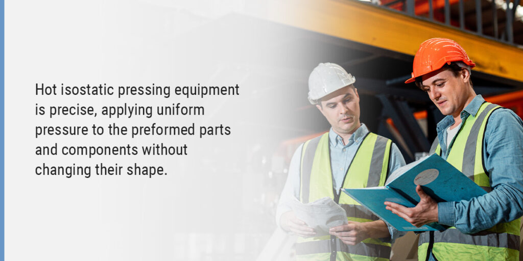 What is Hot Isostatic Pressing Equipment & How Does it Work?